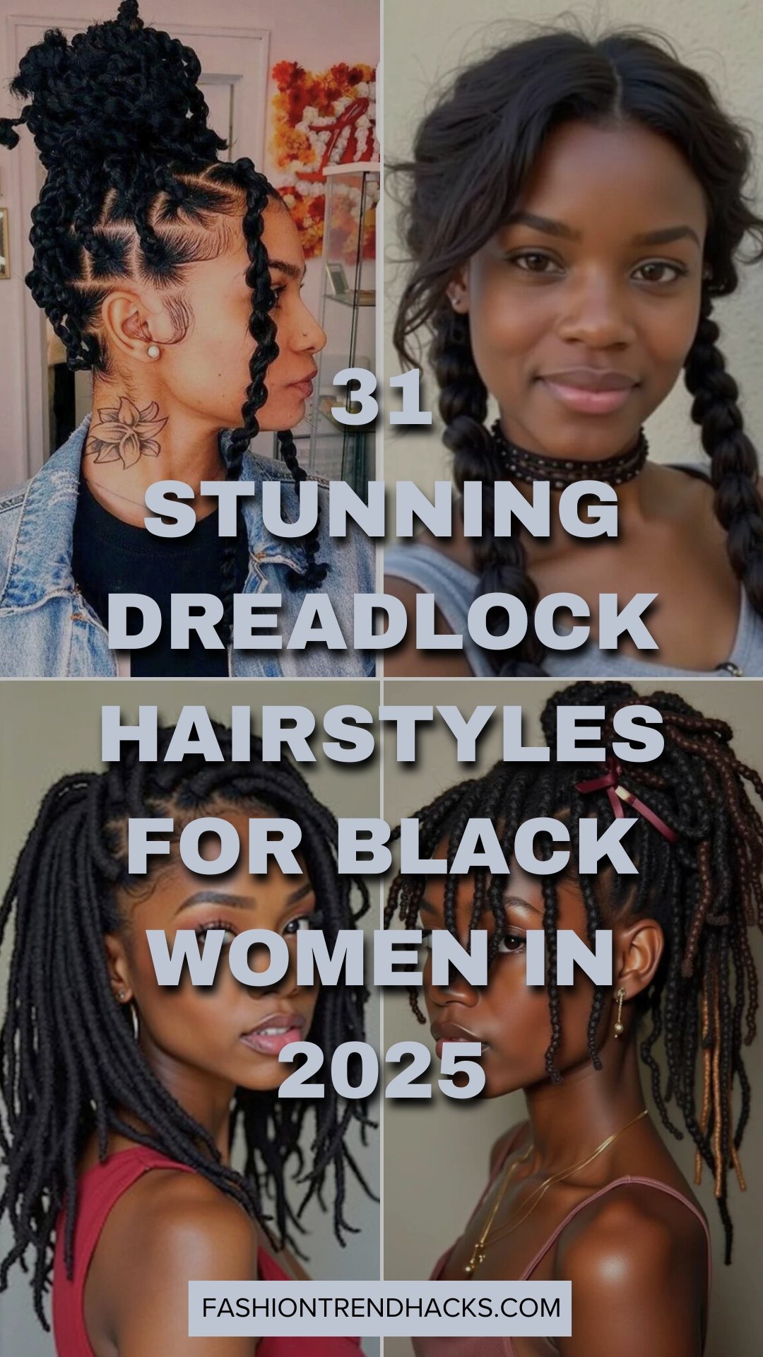 31 Stunning Dreadlock Hairstyles for Black Women in 2025 – Fashion ...
